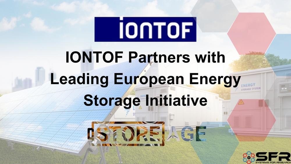 IONTOF Partners with StoreAGE: A Leading European Energy Storage Initi - Systems for Research